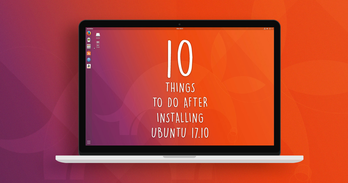 10 Things To Do After Installing Ubuntu 17.10 - OMG! Ubuntu