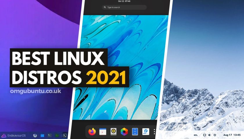 My Top 5 Linux Distro Releases of 2021 - OMG! Ubuntu