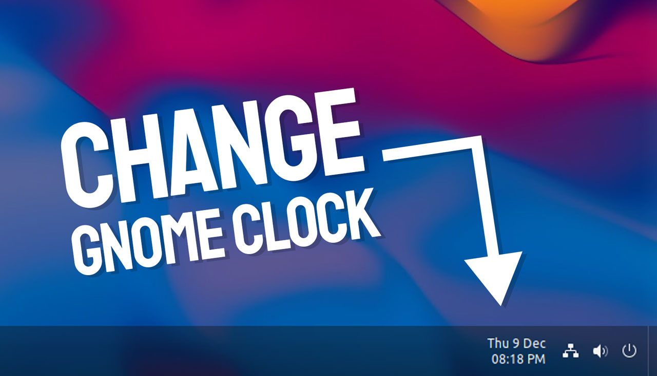 Want to Customise the GNOME Shell Clock? Here's How - OMG! Ubuntu
